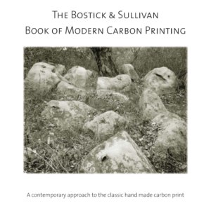 The Bostick & Sullivan Book of Modern Carbon Printing written by ...